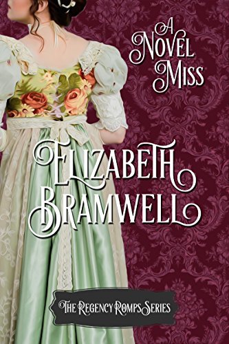 A Novel Miss (Regency Romps #5) by Elizabeth Bramwell | Goodreads