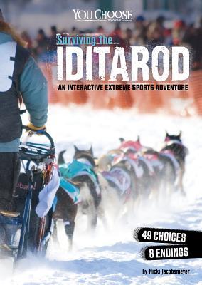 Surviving the Iditarod: An Interactive Extreme Sports Adventure by ...