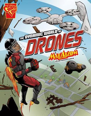 The Dynamic World of Drones: Max Axiom STEM Adventures by Nikole Brooks ...