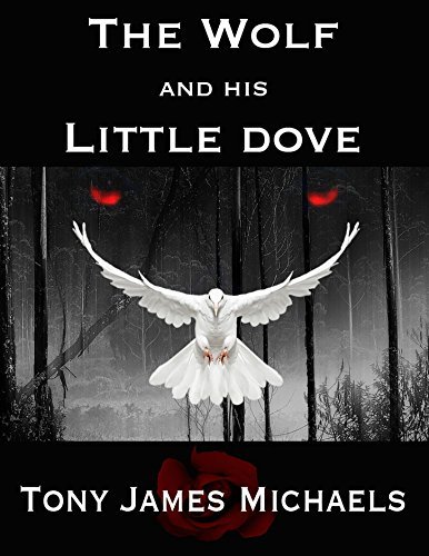 The Wolf and His Little Dove by Tony James Michaels | Goodreads
