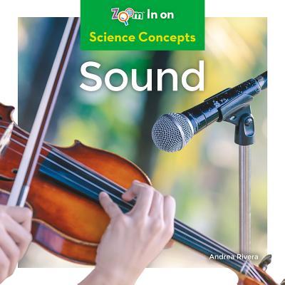 Sound (Science Concepts) by Andrea Rivera | Goodreads