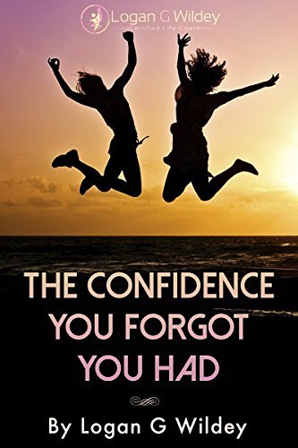 The Confidence You Forgot You Had by Logan Wildey | Goodreads