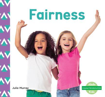 Fairness (Character Education Set 1) by Julie Murray | Goodreads