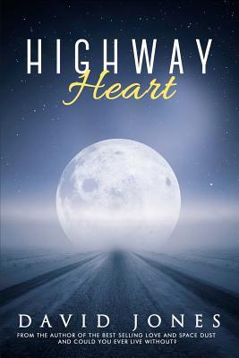Highway Heart by David Jones | Goodreads