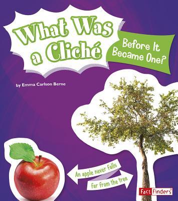 What Was a Cliché Before It Became One? by Emma Carlson Berne | Goodreads