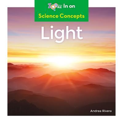 Light (Science Concepts) by Andrea Rivera | Goodreads