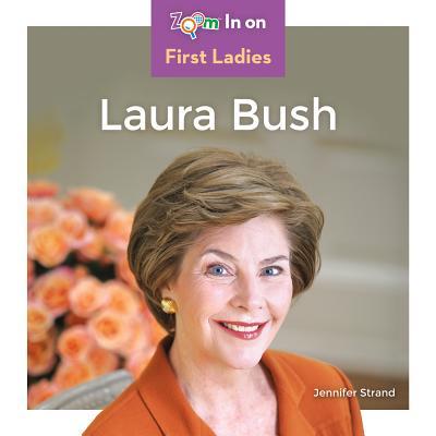 Laura Bush (First Ladies Set 1) by Jennifer Strand | Goodreads