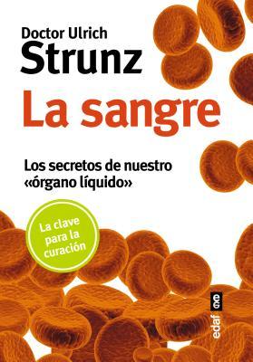 La sangre: Los secretos de nuestro 'órgano líquido' by Doctor Ulrich ...