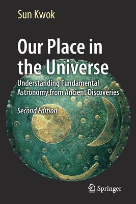 Our Place in the Universe: Understanding Fundamental Astronomy from ...