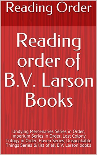 B.V. Larson Books Reading Order: Undying Mercenaries Series in Order ...