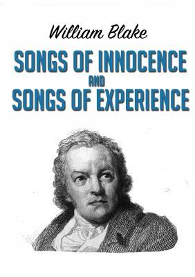 Songs of Innocence and Songs of Experience by William Blake | Goodreads