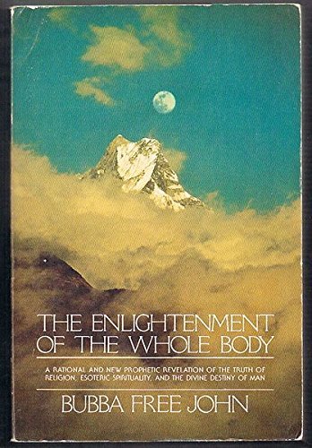 Enlightenment of the Whole Body: A Rational and New Prophetic ...