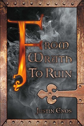 From Wrath to Ruin by Justin Enos | Goodreads