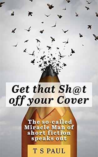 Get that Sh@t off your Cover!: The Miracle Man of Short Fiction Speaks ...