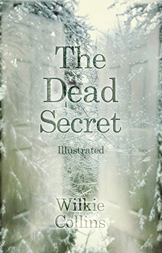The Dead Secret: Illustrated by Wilkie Collins | Goodreads