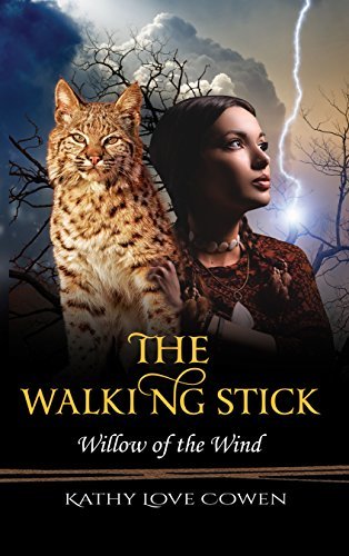 Willow of the Wind (The Walking Stick Book 2) by Kathy Love Cowen ...