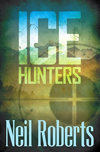 Ice Hunters by Neil Roberts | Goodreads