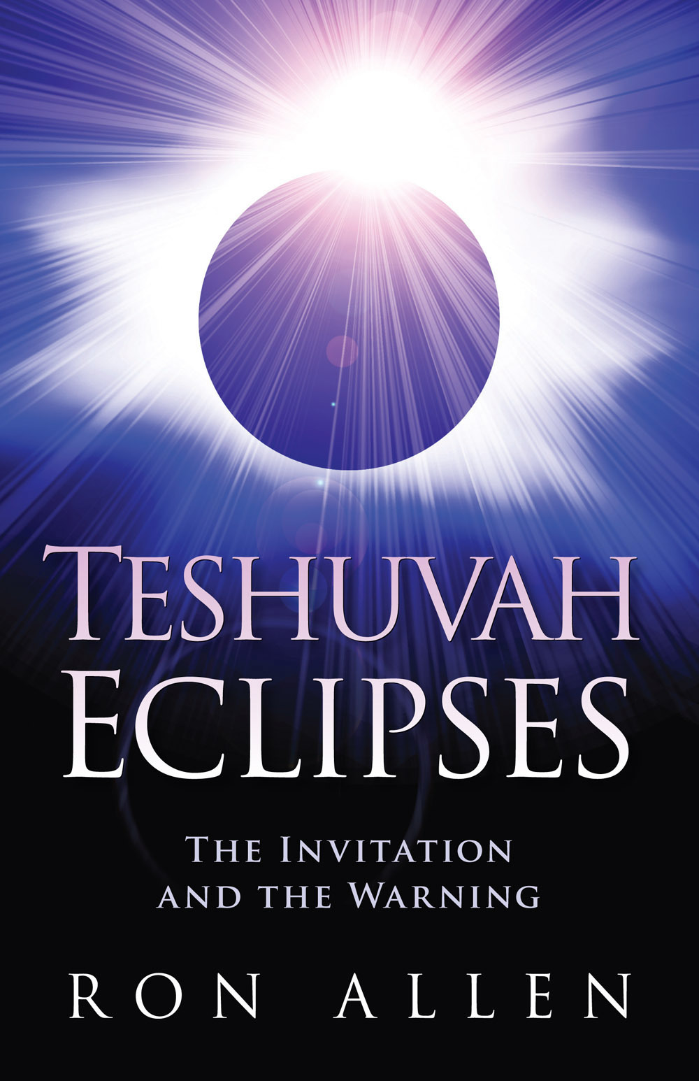 Teshuvah Eclipses: The Invitation and The Warning by Ron Allen | Goodreads