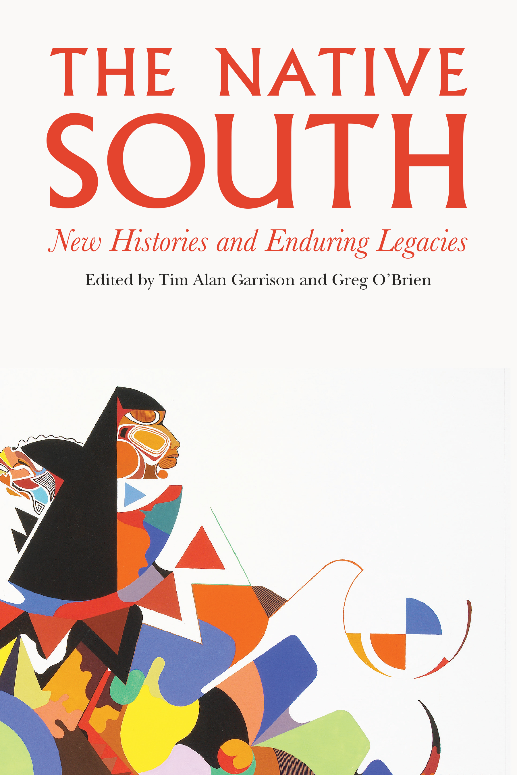 The Native South: New Histories and Enduring Legacies by Tim Alan ...