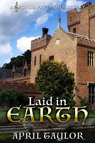 Laid In Earth (The Georgia Pattison Mysteries) by April Taylor | Goodreads