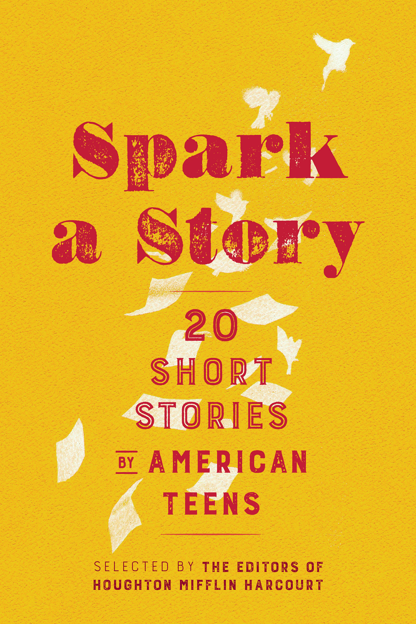 Spark A Story: Twenty Short Stories by American Teens by Houghton ...