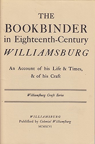 Bookbinder in Eighteenth Century Williamsburg by Colonial Williamsburg ...
