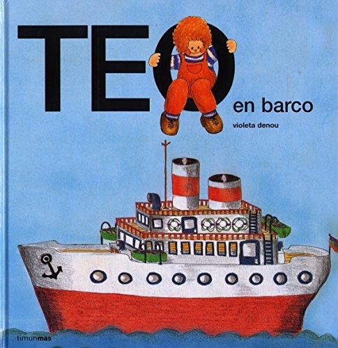 Teo en barco (Teo descubre el mundo) by Violeta Denou | Goodreads