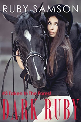 Taken in the Forest (Dark Ruby Book 3) by Ruby Samson | Goodreads