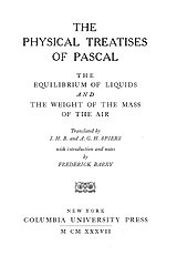 The Physical Treatises of Pascal: The Equilibrium of Liquids and the ...