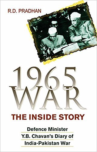 1965 War: The Inside Story (Defence Minister Y.B. Chavan's Diary of ...