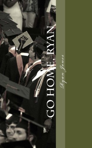 Go Home, Ryan by Ryan A Jones | Goodreads