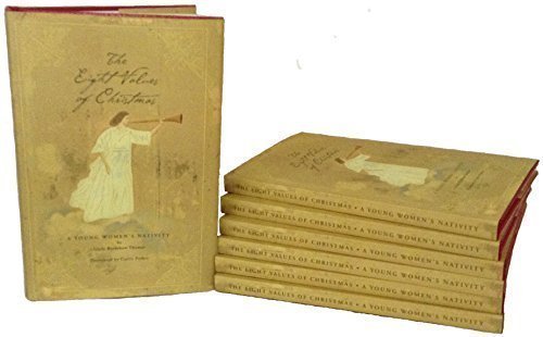 The Eight Values of Christmas: A Young Women's Nativity by Gayle ...