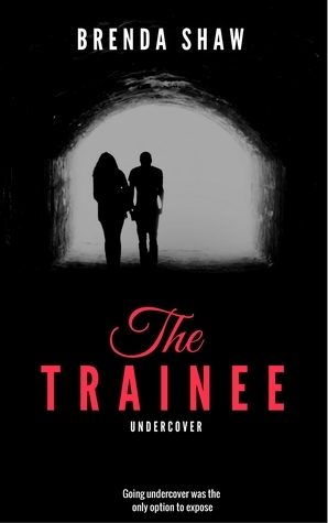 The Trainee Undercover by Brenda Shaw | Goodreads