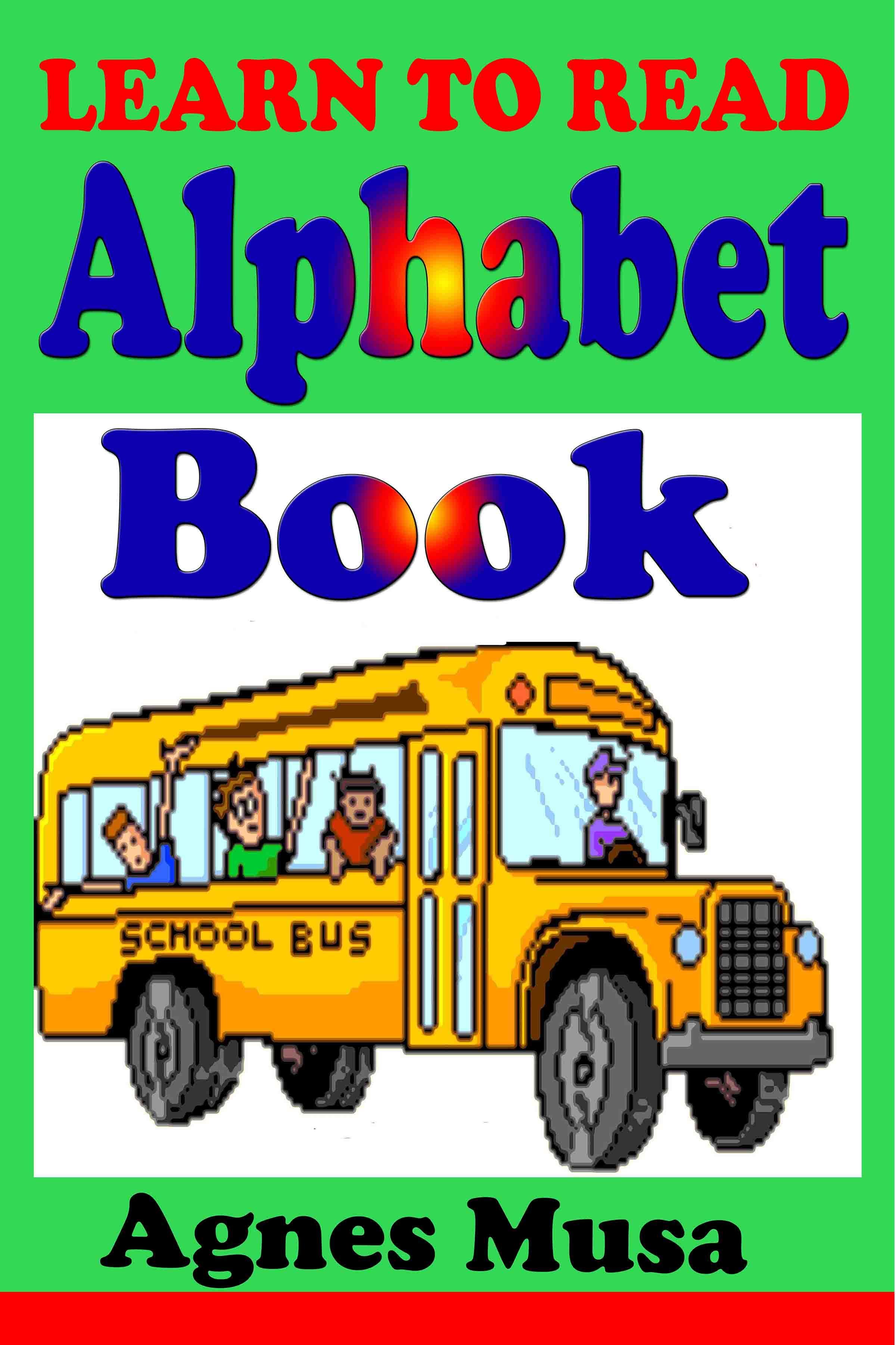 Learn To Read Alphabet Book by Agnes Musa | Goodreads
