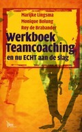 Werkboek teamcoaching : en nu ECHT aan de slag by Marijke Lingsma ...