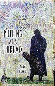 Pulling at a Thread by Tony Morris | Goodreads