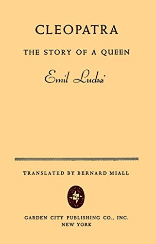 Cleopatra The Story Of a Queen: By Emil Ludwig by Emil Ludwig | Goodreads
