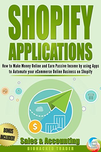 Shopify Applications: How to Make Money Online and Earn Passive Income ...