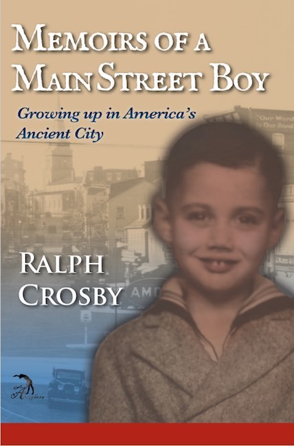 Memoirs of a Main Street Boy: Growing Up in America's Ancient City by ...
