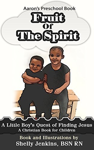 Aaron's Preschool Book Fruit of The Spirit: A Little Boy's Quest of ...