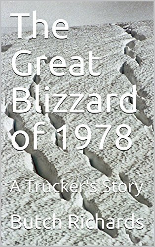 The Great Blizzard of 1978: A Trucker's Story by Butch Richards | Goodreads