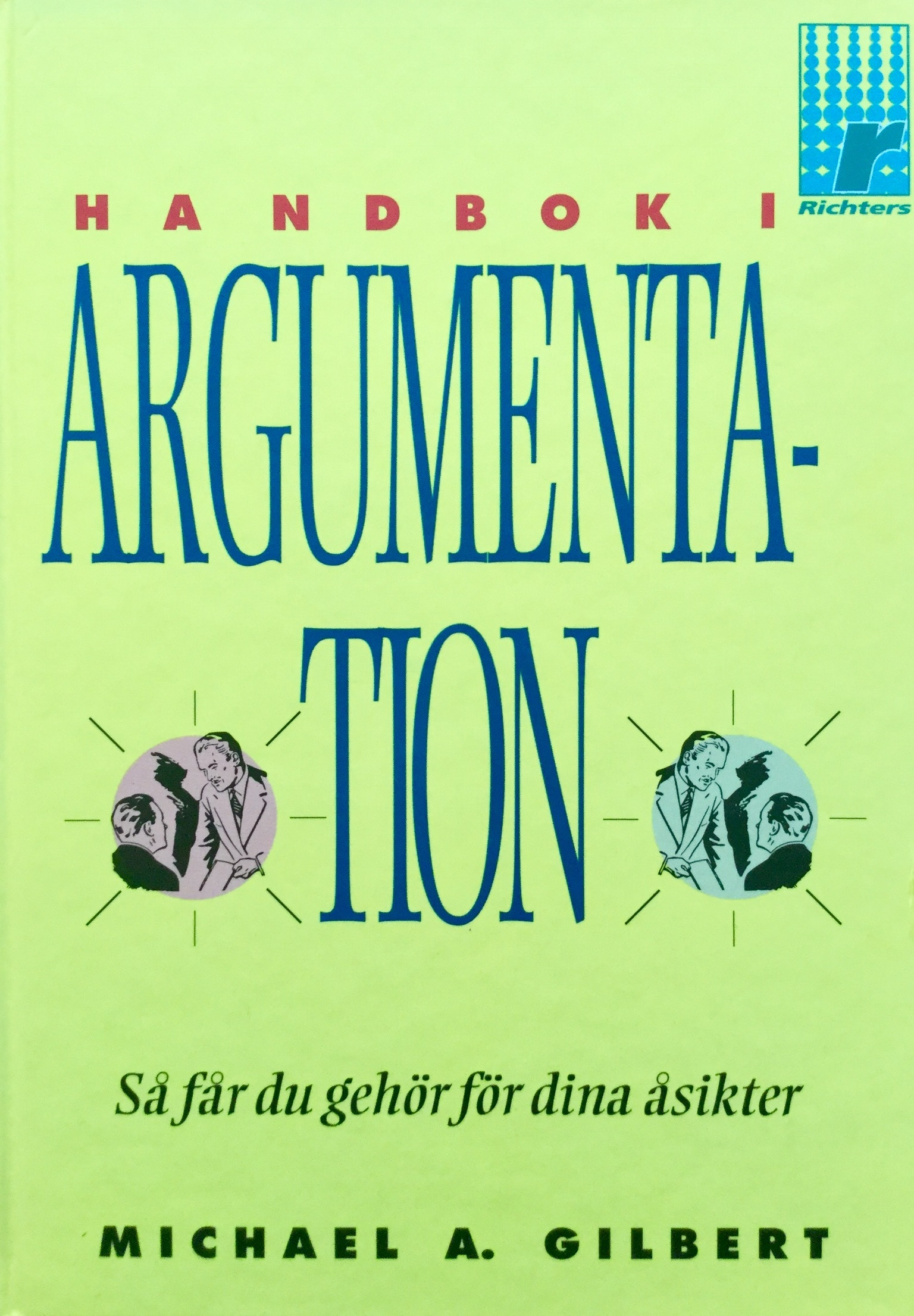 Handbok i argumentation by Michael A. Gilbert | Goodreads
