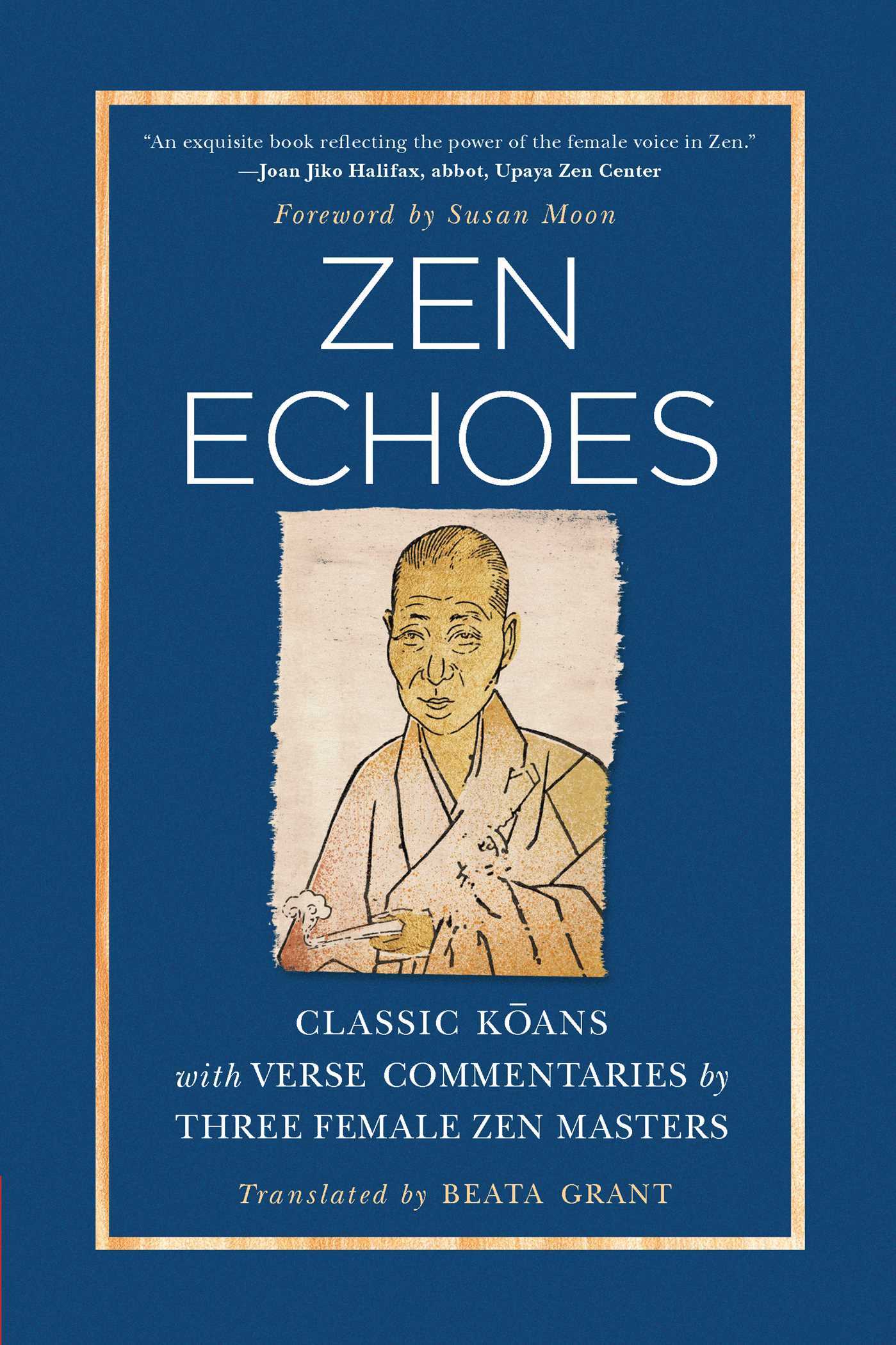 Zen Echoes: Classic Koans with Verse Commentaries by Three Female Chan ...