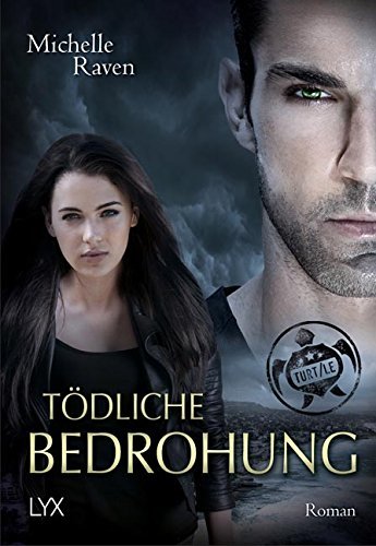 Tödliche Bedrohung (TURT/LE, #6) by Michelle Raven | Goodreads