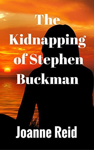 The Kidnapping of Stephen Buckman: A Single Woman Married Man Short Read by Joanne Reid | Goodreads