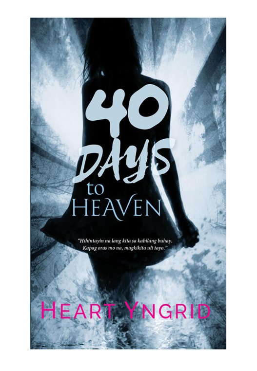 40 Days To Heaven by Heart Yngrid | Goodreads