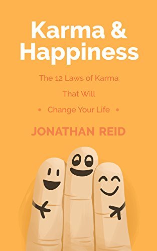 Karma & Happiness: The 12 Laws Of Karma That Will Change Your Life by ...
