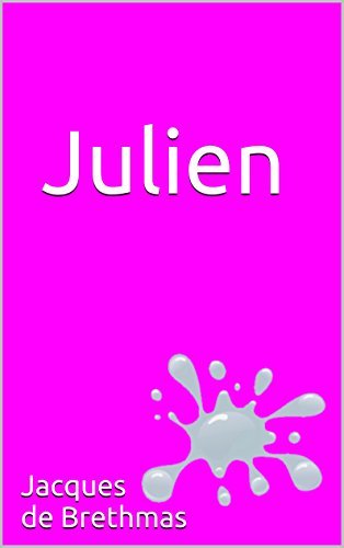 Julien (French Edition) by Jacques de Brethmas | Goodreads
