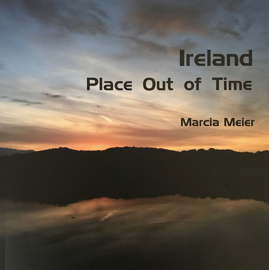 Ireland, Place Out of Time by Marcia Meier | Goodreads