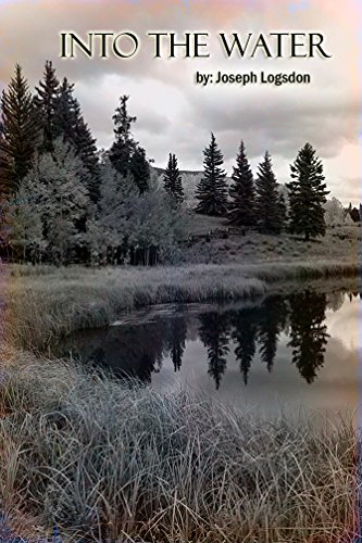 Into the Water by Joseph Logsdon | Goodreads